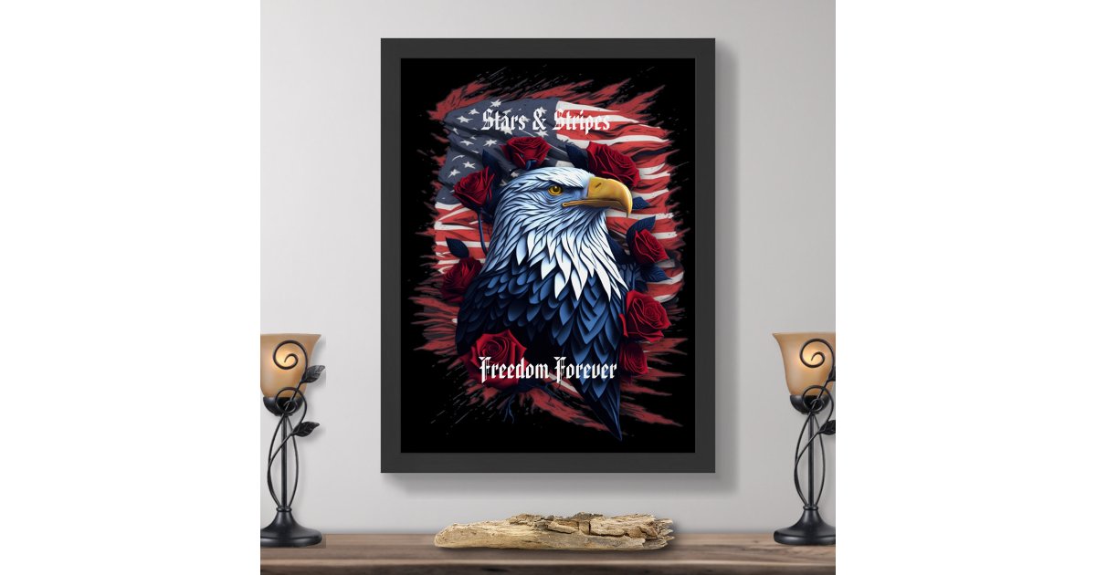 Stars Stripes Freedom Forever Eagle American Flag Poster | Zazzle