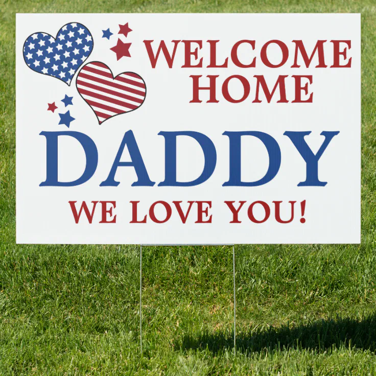 Stars/Stripes Hearts Welcome Home Daddy Sign | Zazzle