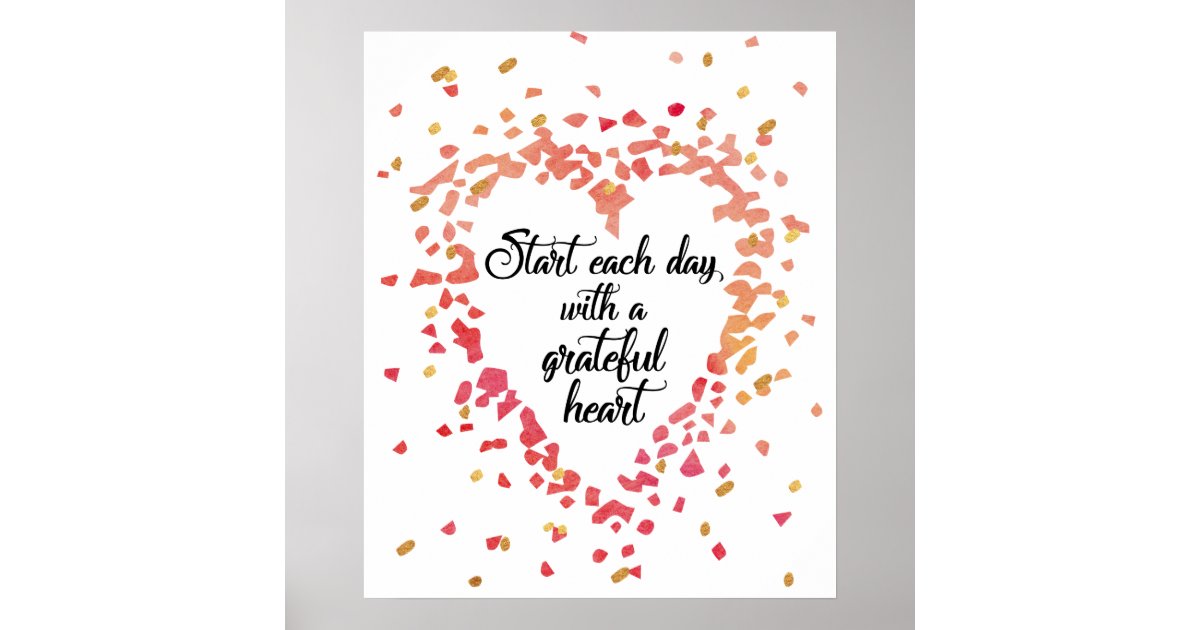 Start Each Day Grateful Heart Inspirational Quote Poster | Zazzle