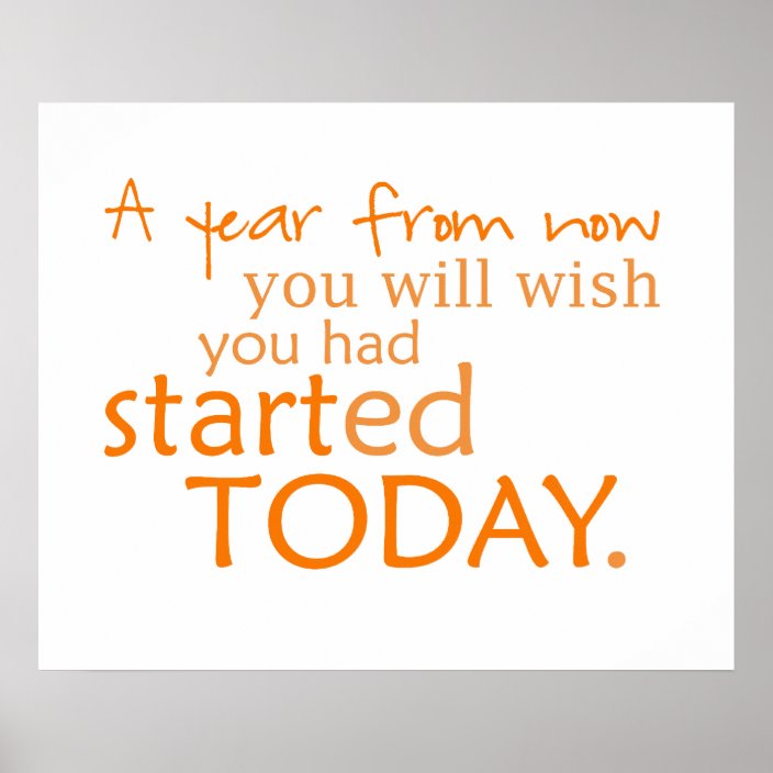 Start Today Motivational Poster | Zazzle.com