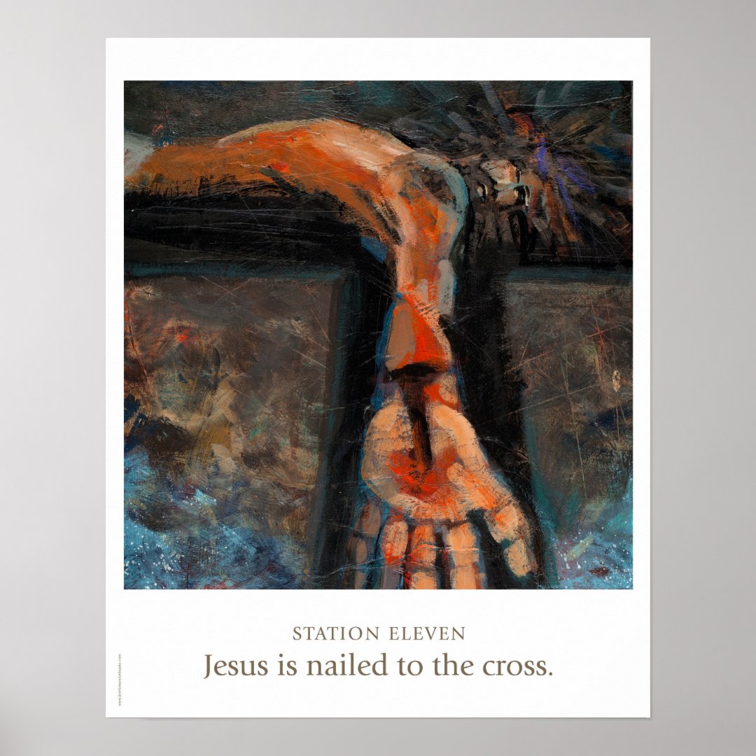 Station Eleven: Jesus is nailed to the cross. Poster | Zazzle
