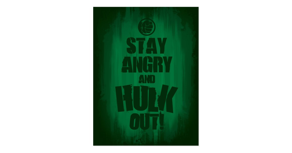 Stay Angry And Hulk Out Postcard | Zazzle.com