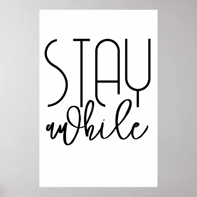 Stay Awhile Print Poster - Inspirational Poster | Zazzle