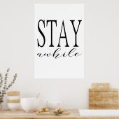 Stay Awhile Print Poster - Inspirational Poster | Zazzle