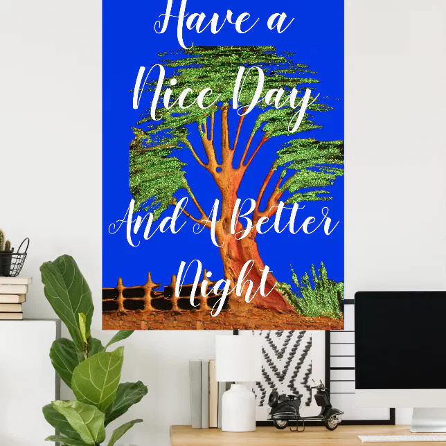 Stay Blessed Have a Nice Day and a Better Night Poster | Zazzle