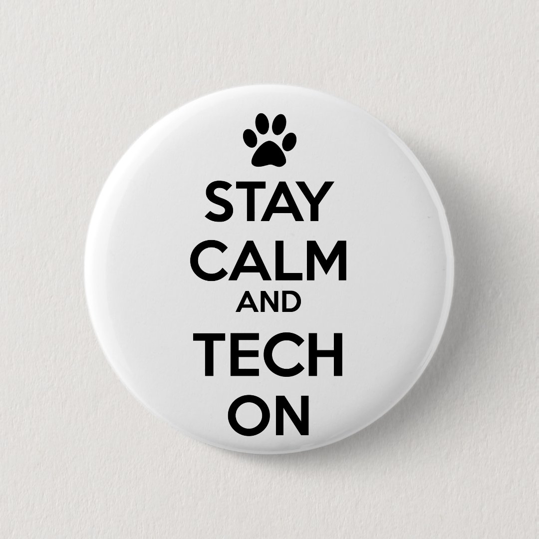 stay calm and tech on button | Zazzle