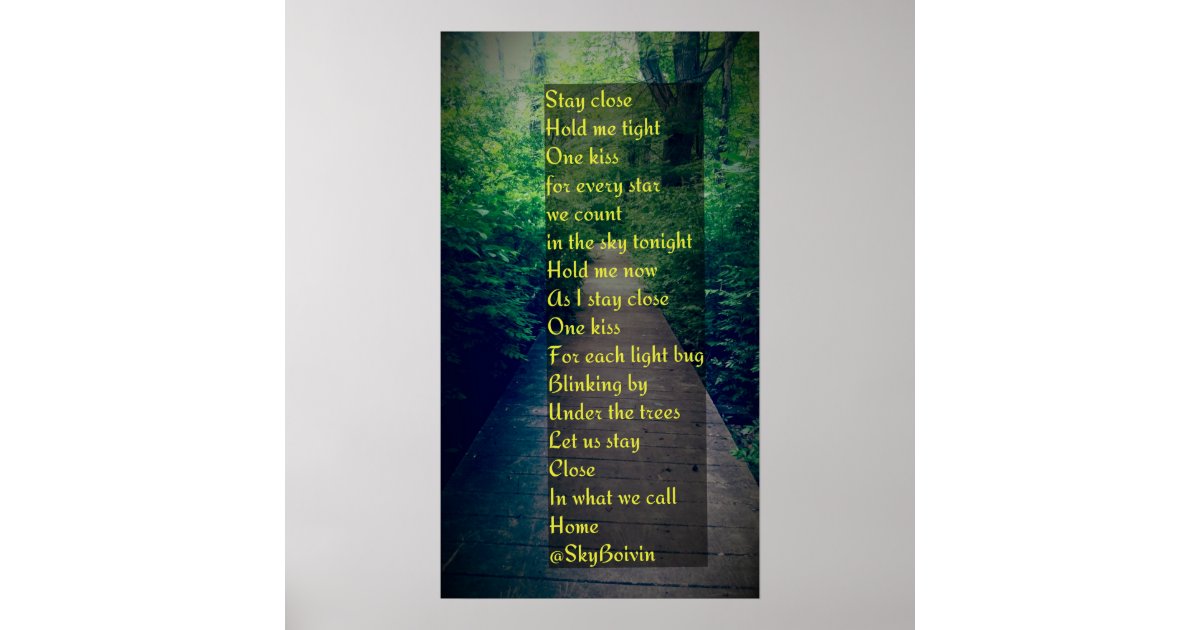 Stay close poem edit poster | Zazzle