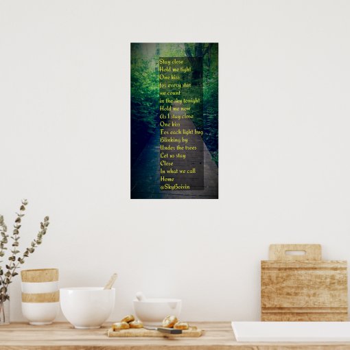 Stay close poem edit poster | Zazzle