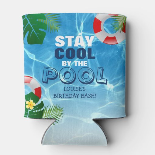 Stay Cool By the Pool Birthday Personalized Can Cooler | Zazzle