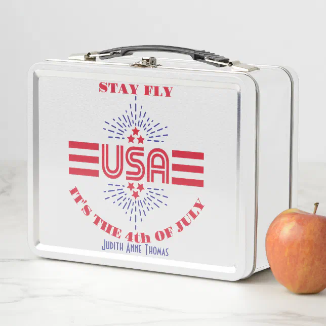 Stay fly it's the 4th of July Metal Lunch Box | Zazzle