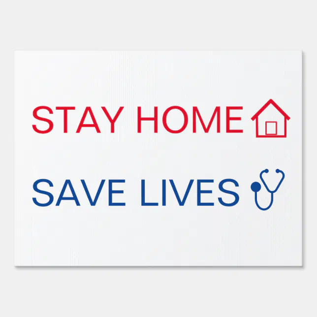 Stay Home, Save Lives yard sign | Zazzle