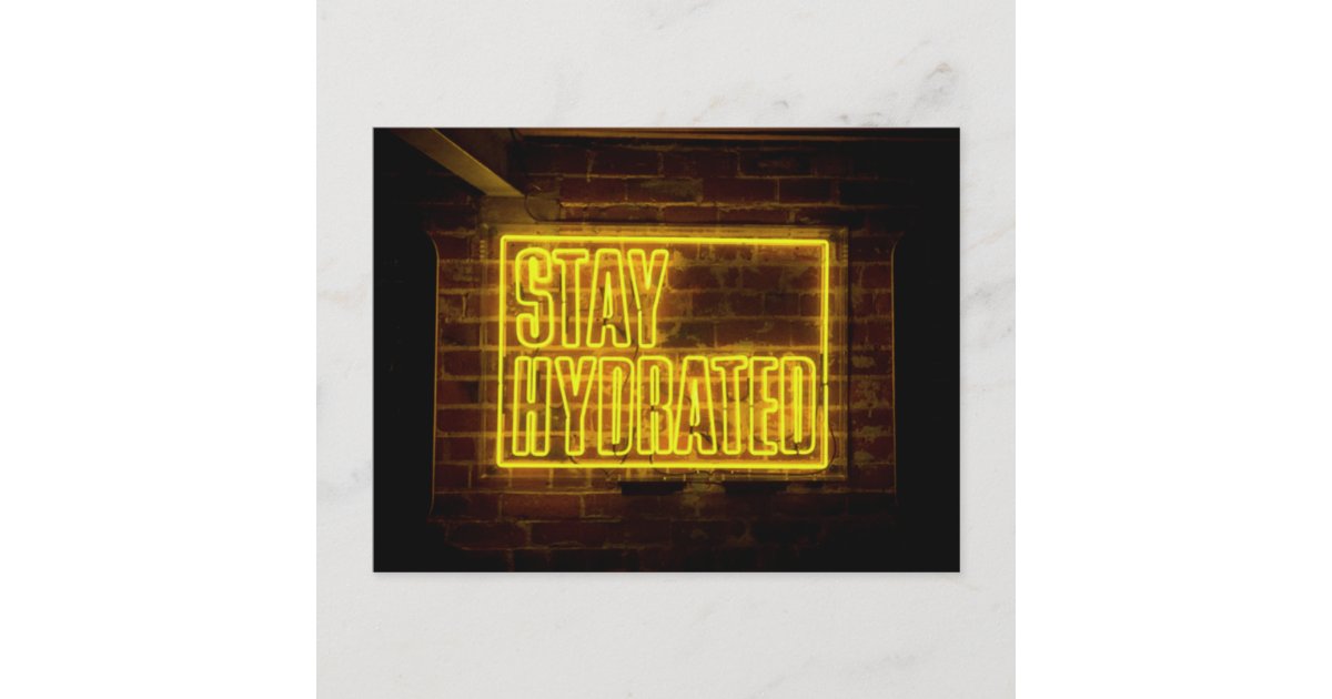 Stay Hydrated Neon Yellow Sign Postcard | Zazzle