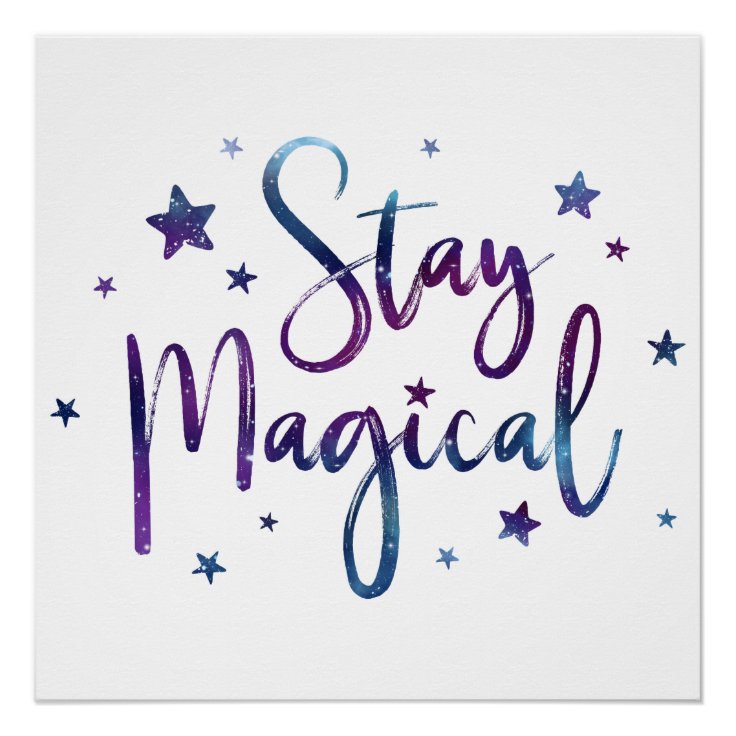 Stay Magical Poster | Zazzle