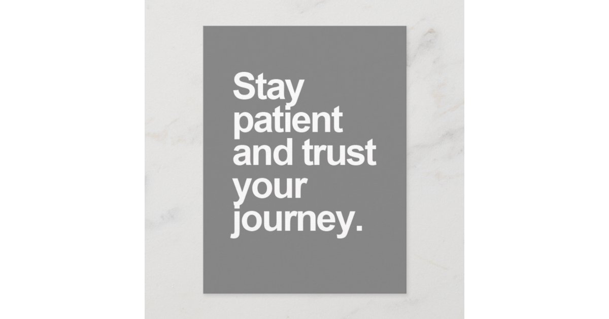 Stay Patient Quote Postcard | Zazzle