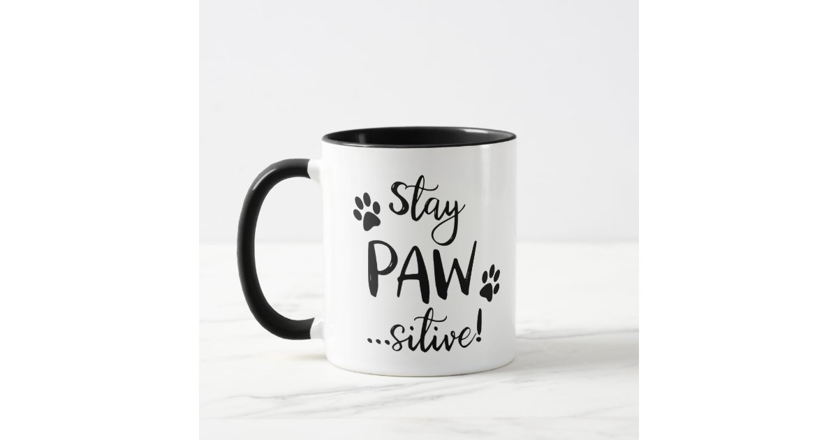 Stay Pawsitive Dog Lover Mug | Zazzle