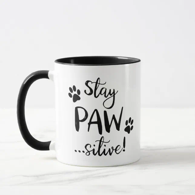 Stay Pawsitive Dog Lover Mug | Zazzle