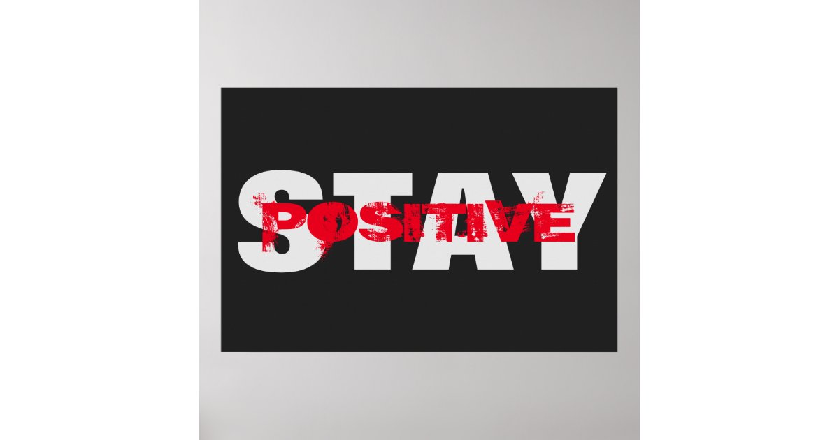 Stay Positive Motivational Bold Text Modern Poster | Zazzle