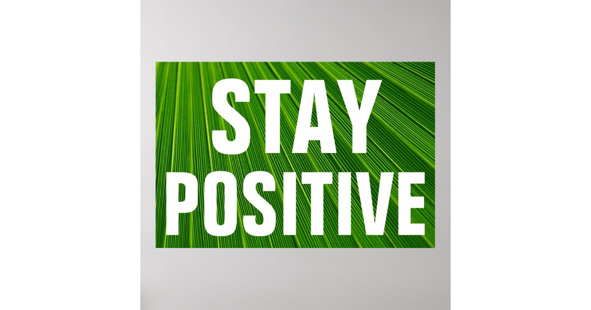 Stay Positive Motivational Green Botanic Poster | Zazzle