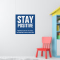 Stay Positive Motivational Quotes Blue Poster | Zazzle
