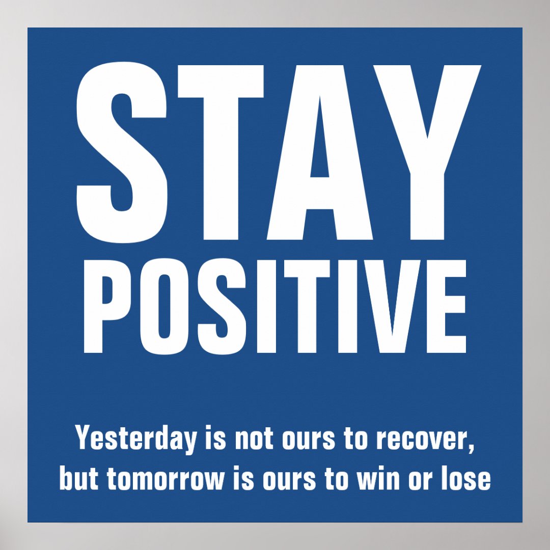 Stay Positive Motivational Quotes Blue Poster | Zazzle