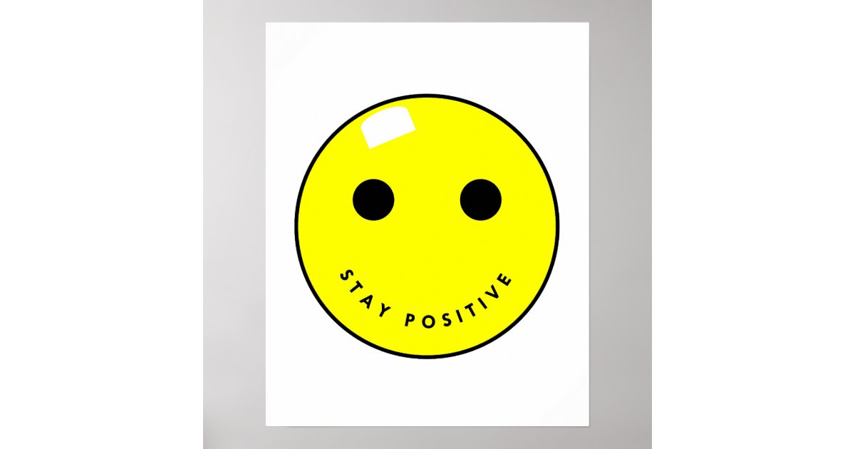 Stay Positive Poster | Zazzle