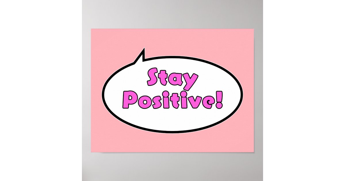 Stay Positive! Poster | Zazzle