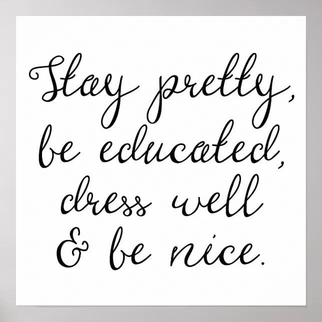 Stay Pretty & Be Nice | Calligraphy Script Poster | Zazzle