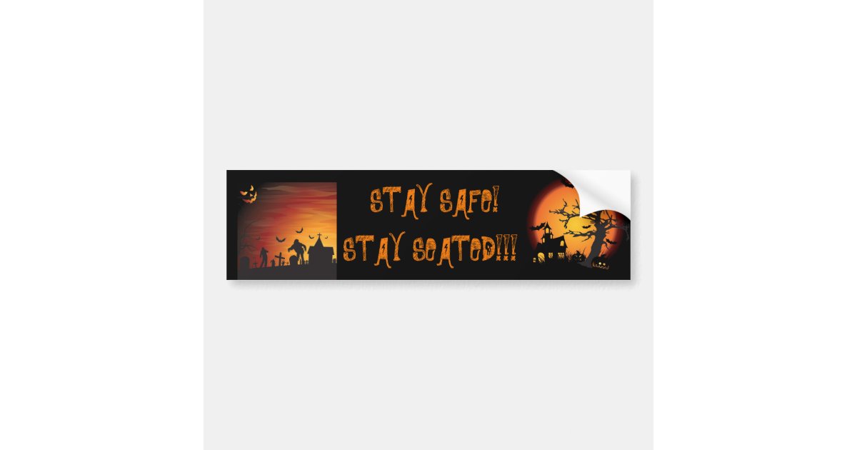 STAY SAFE! STAY SEATED!!! bus signage/sticker Bumper Sticker | Zazzle