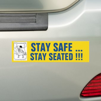 STAY SAFE...STAY SEATED!!! School Bus sign/sticker Bumper Sticker | Zazzle