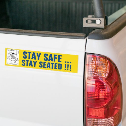 STAY SAFE...STAY SEATED!!! School Bus sign/sticker Bumper Sticker | Zazzle