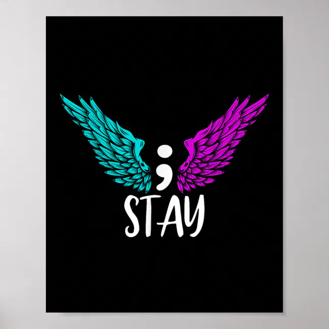 Stay Semicolon Suicide Awareness Mental Health Awa Poster | Zazzle