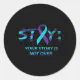 Stay Semicolon Suicide Awareness Mental Health Classic Round Sticker ...