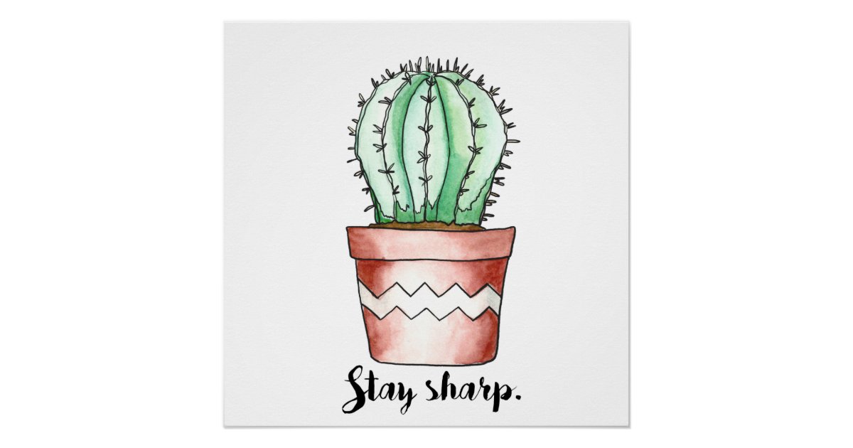 Stay Sharp Cactus Poster | Zazzle