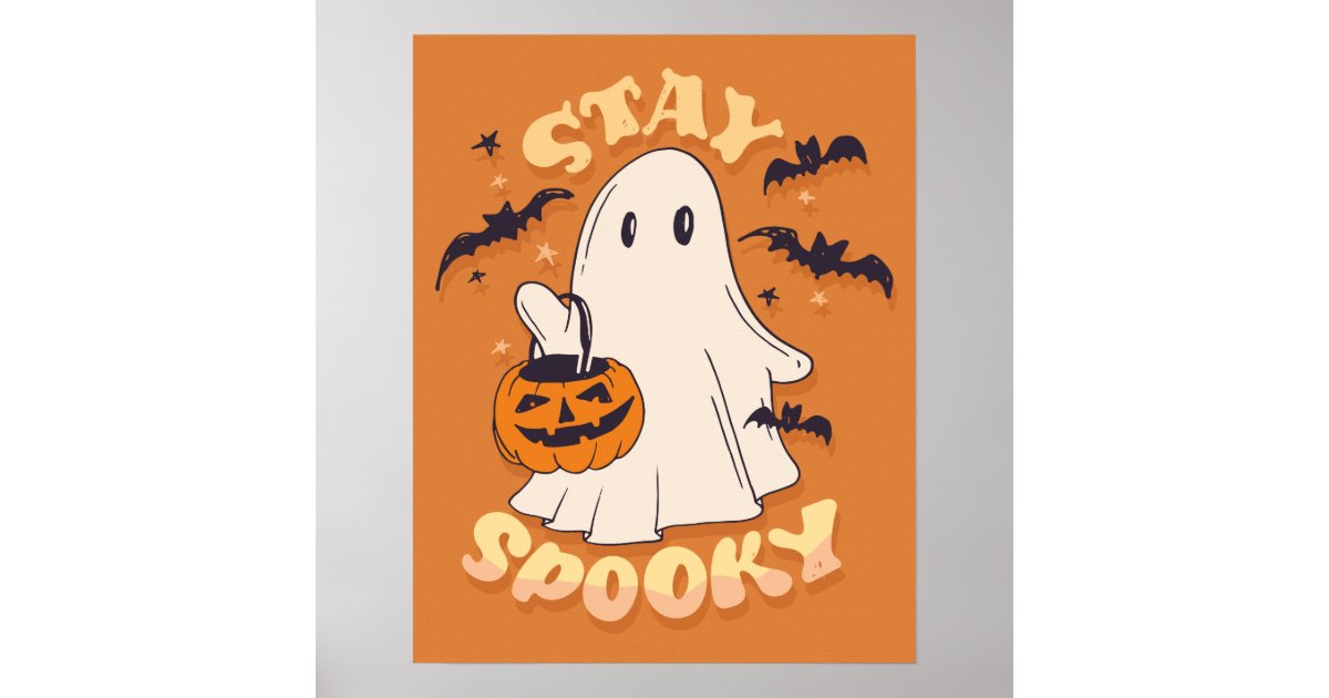 Stay Spooky Ghost Poster | Zazzle
