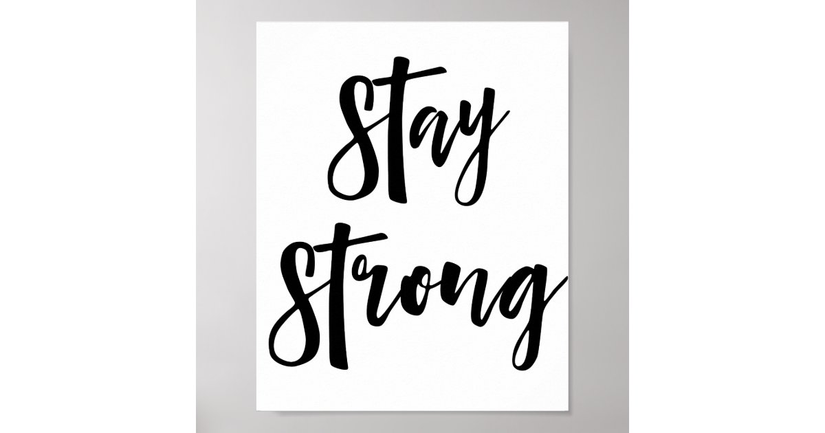 Stay Strong | Inspirational Modern Typography Poster | Zazzle