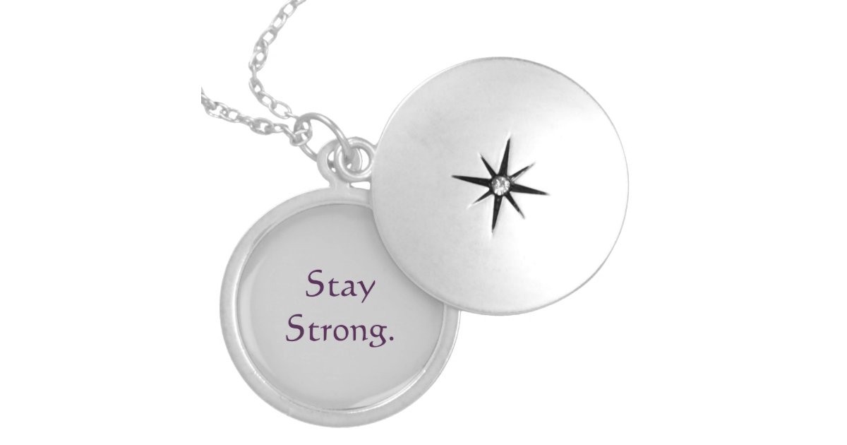 Stay Strong Quote Locket Necklace | Zazzle