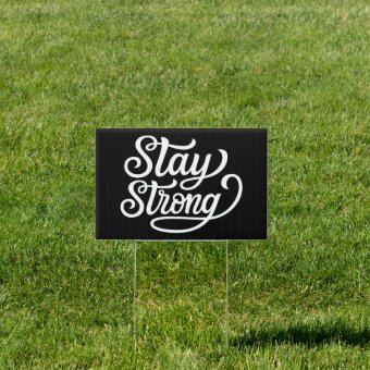 Stay Strong Sign | Zazzle