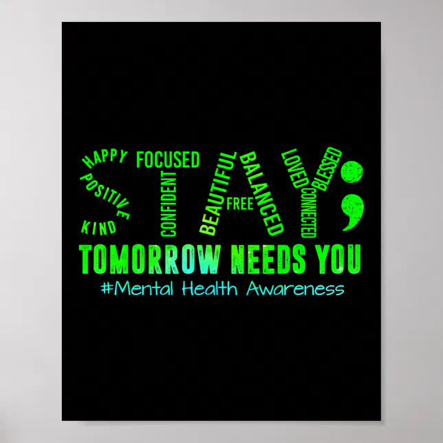 Stay Tomorrow Needs You Mental Health S Awareness Poster | Zazzle