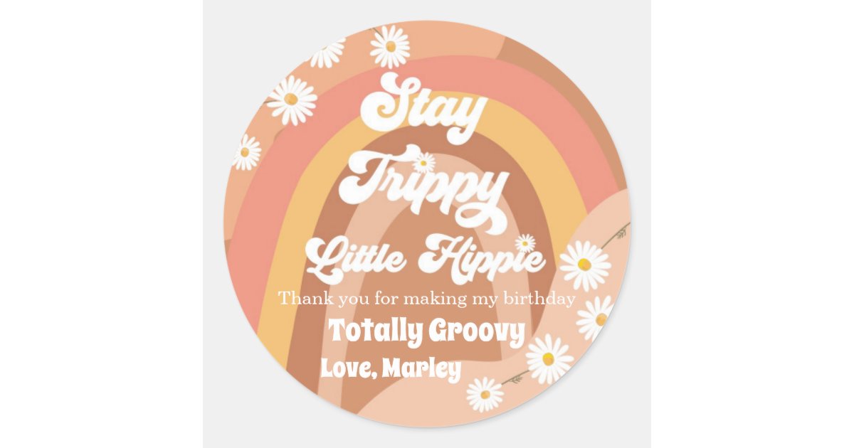 Stay Trippy Little Hippie Retro Groovy Thank You C Classic Round ...