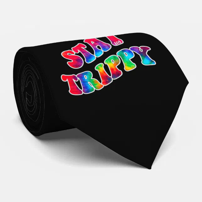 STAY TRIPPY motivational and inspirational Neck Tie | Zazzle