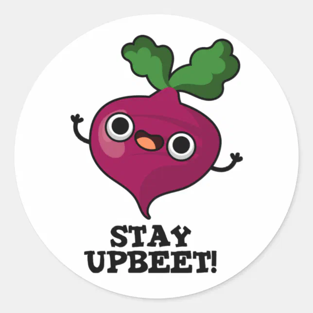 Stay Upbeet Funny Veggie Beet Pun Classic Round Sticker | Zazzle