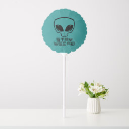 Stay Weird Alien Head Balloon | Zazzle