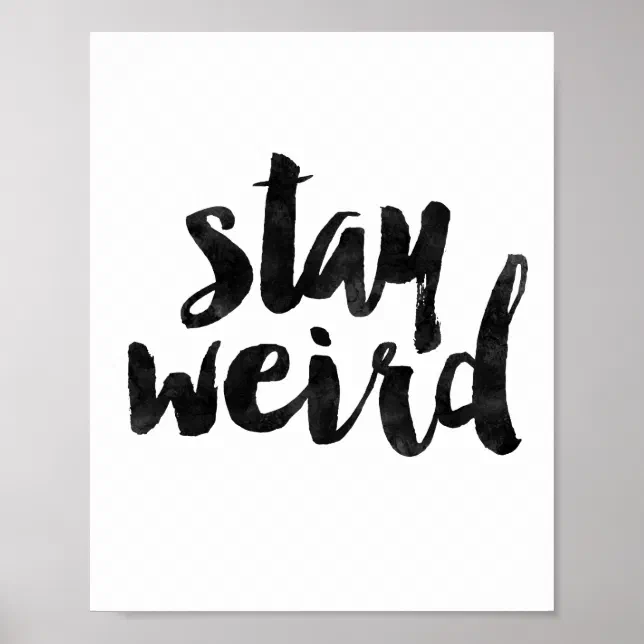 Stay Weird Poster | Zazzle