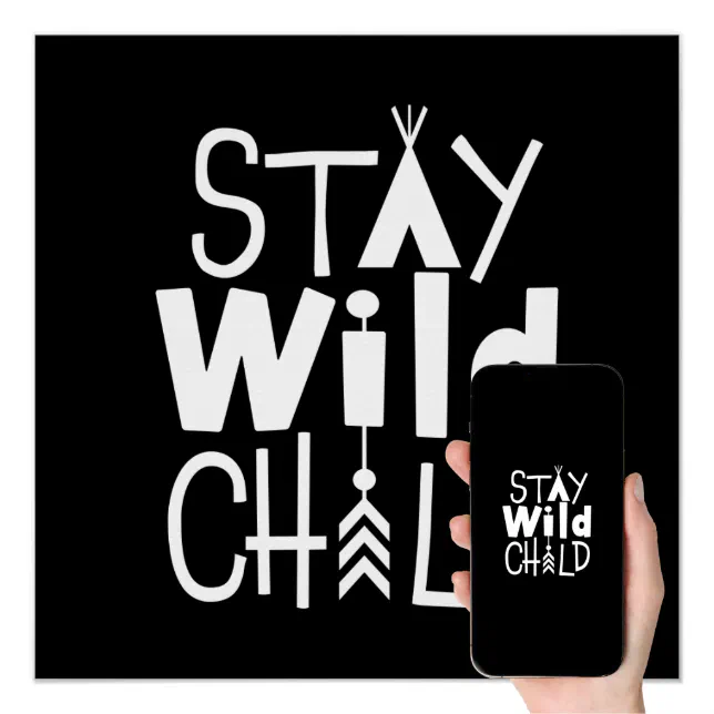Stay Wild Child Poster | Zazzle