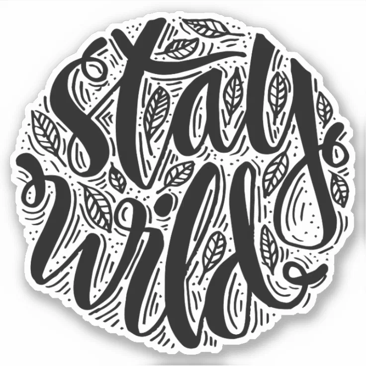 Stay Wild Custom Vinyl Sticker | Zazzle