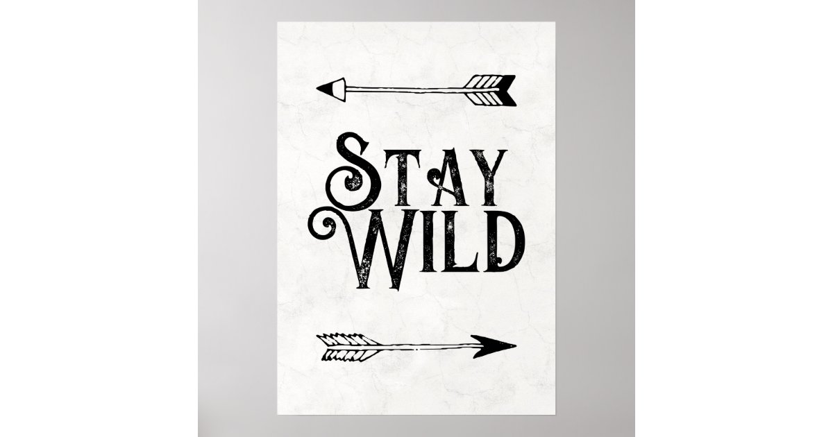 Stay wild poster | Zazzle