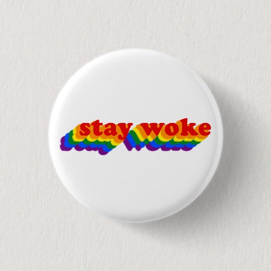 Stay Woke Button | Zazzle.com