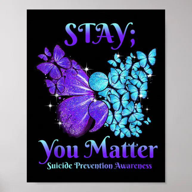 Stay You Butterfly Semicolon Suicide Awareness Poster | Zazzle