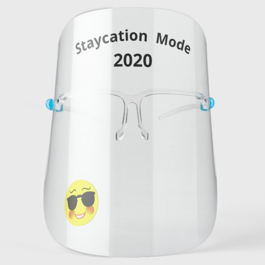 Staycation Mode 2020 Modern Cute Funny Face Shield | Zazzle.com