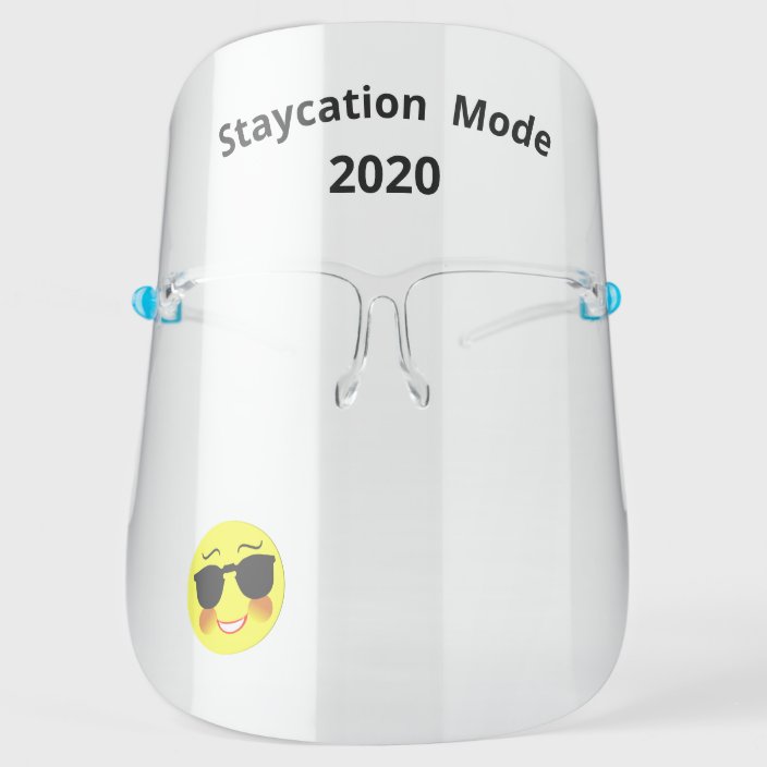 Staycation Mode 2020 Modern Cute Funny Face Shield | Zazzle.com